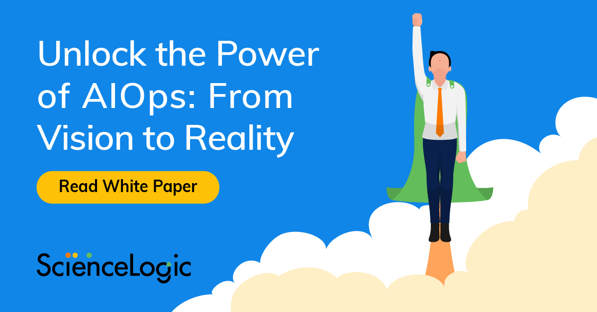 Unlock the Power of AIOps: From Vision to Reality | ScienceLogic