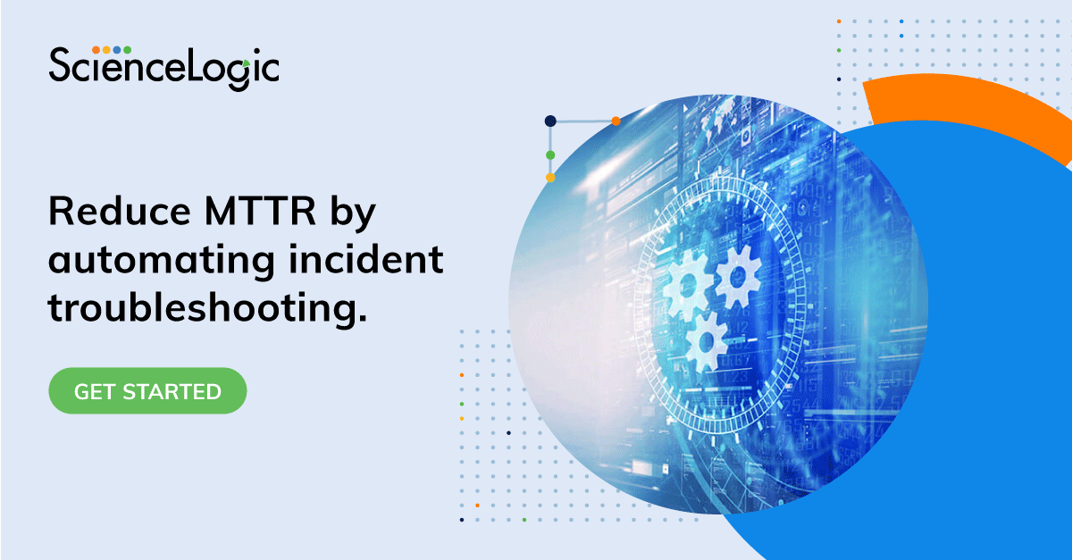 How to reduce MTTR: Incident Troubleshooting - ScienceLogic