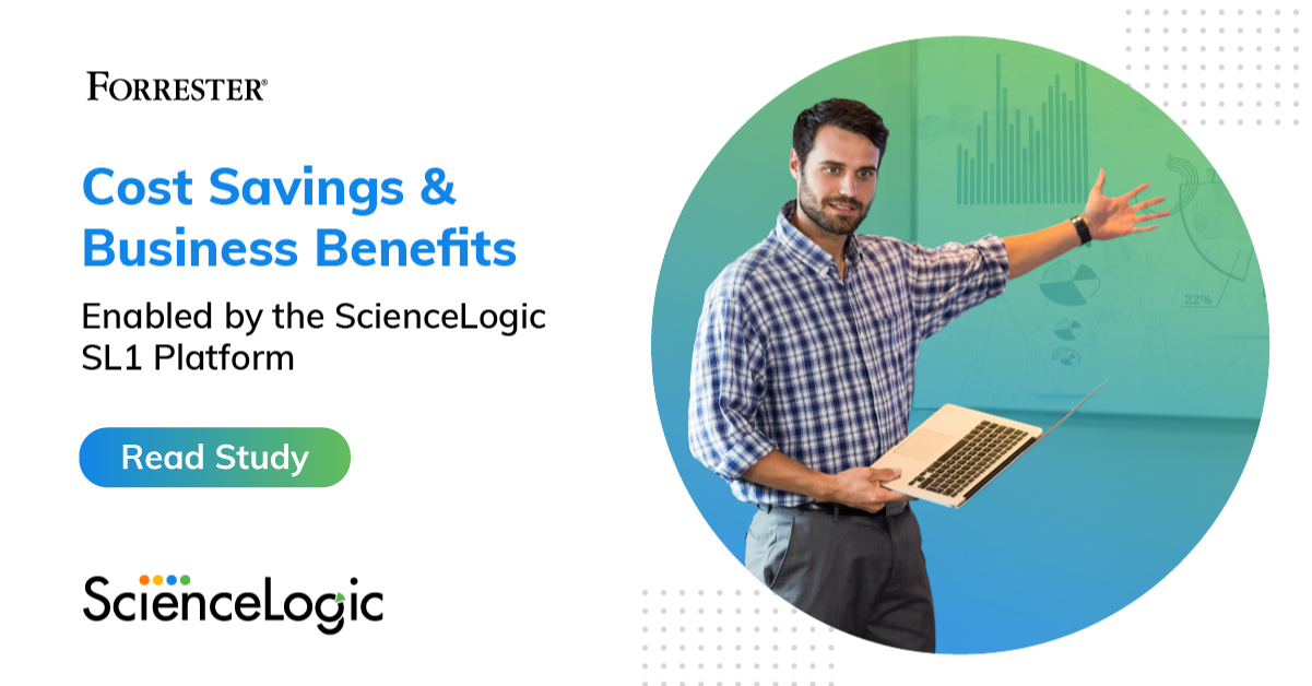Cost Savings For Businesses from SL1 Platform - ScienceLogic