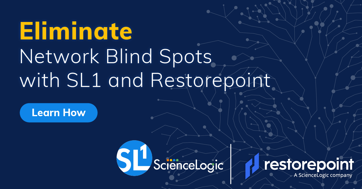 Eliminate Network Blind Spots with SL1 and Restorepoint | ScienceLogic