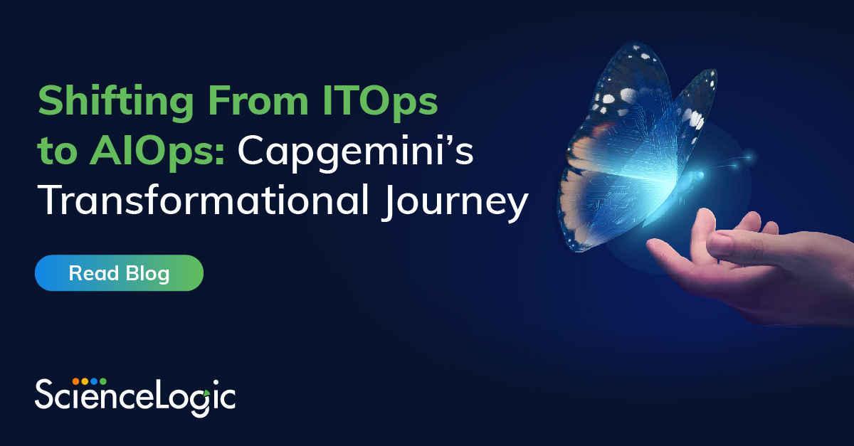 Capgemini’s AIOps Transformational Journey - ScienceLogic