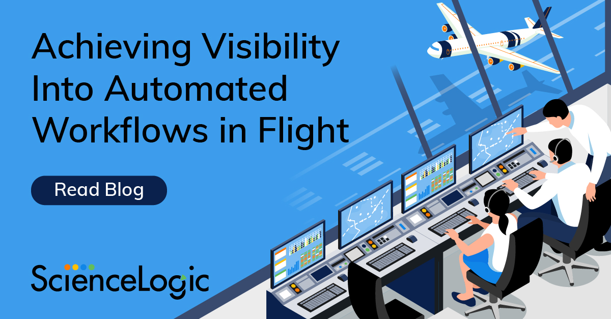 The Case for Monitoring Your Automated Workflows | ScienceLogic