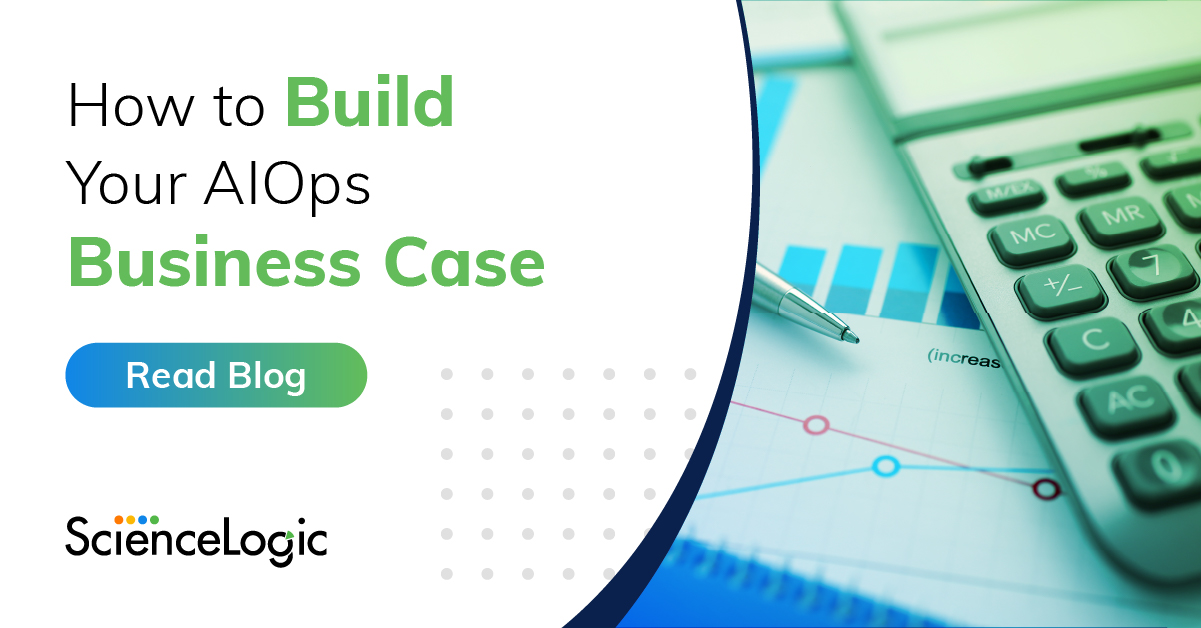How to Build Your AIOps Business Case | ScienceLogic