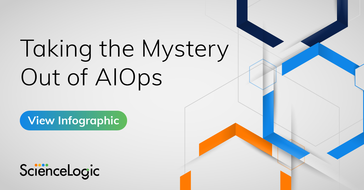Taking The Mystery Out of AIOps | ScienceLogic