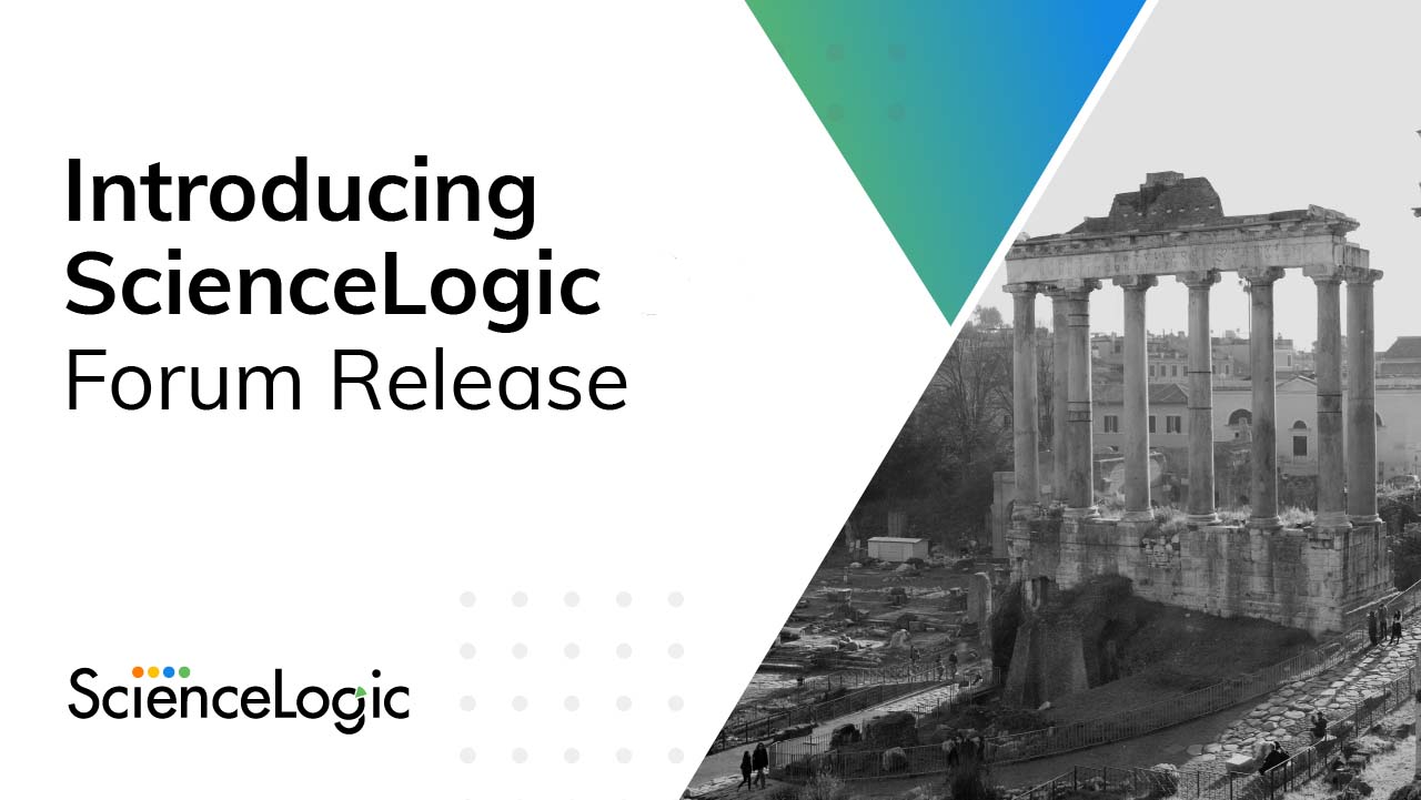 Announcing Sciencelogic Forum Release Accelerate And Secure Your Aiops Journey Sciencelogic