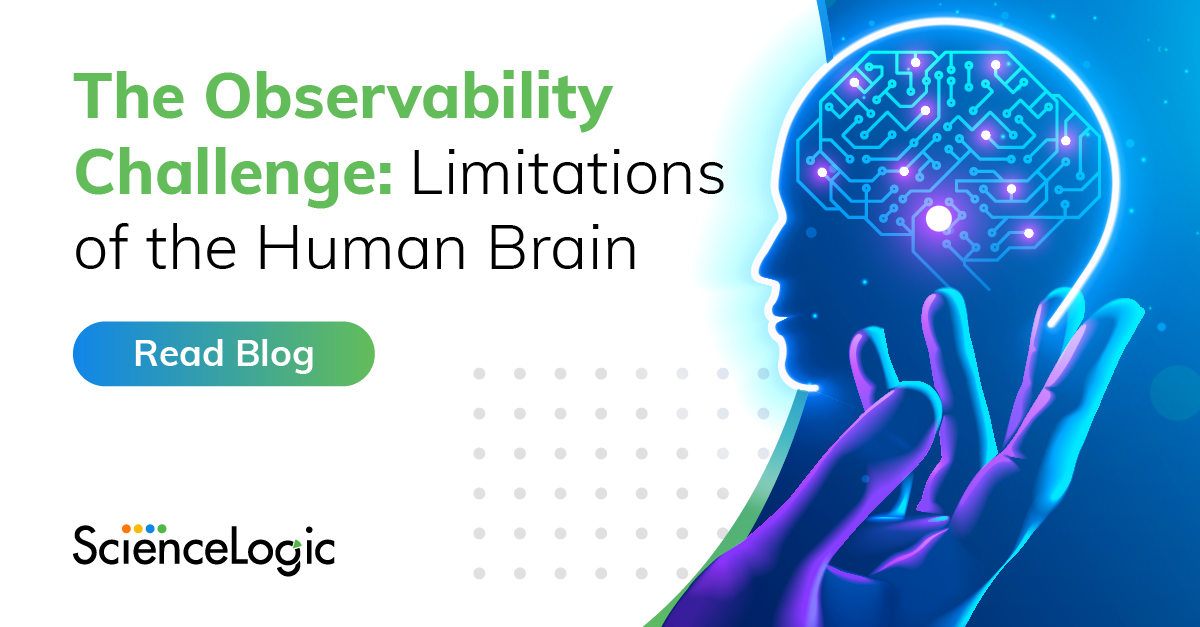 Observability & the Limitations of the Human Brain | ScienceLogic