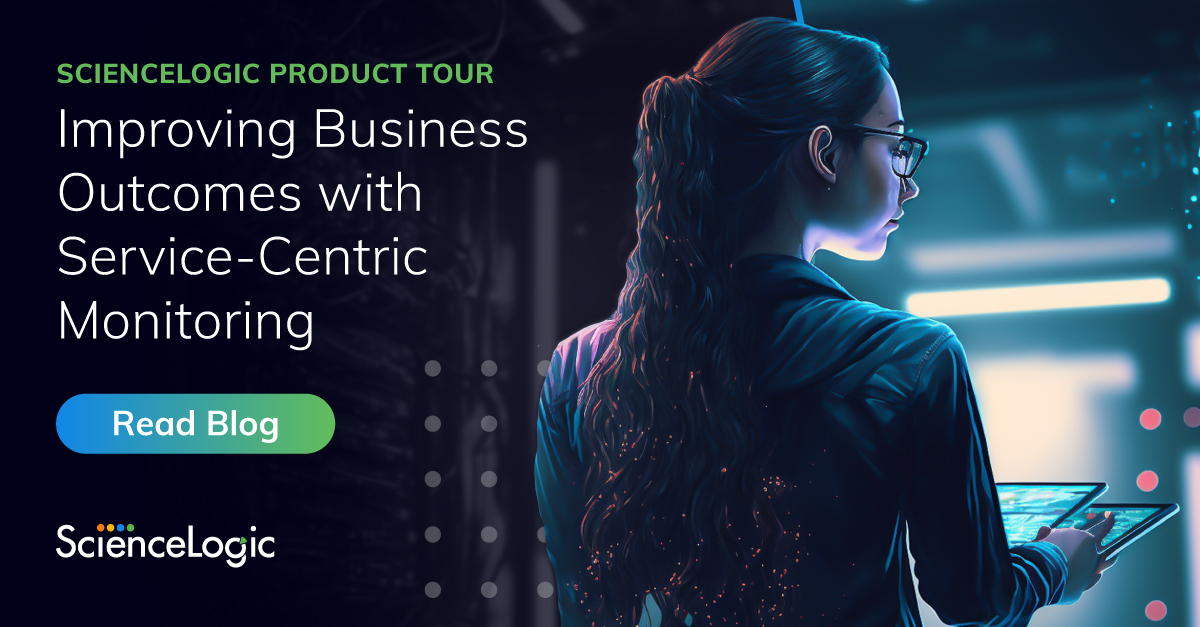 ScienceLogic Product Tour: Improving Business Outcomes with Service-Centric Monitoring ...