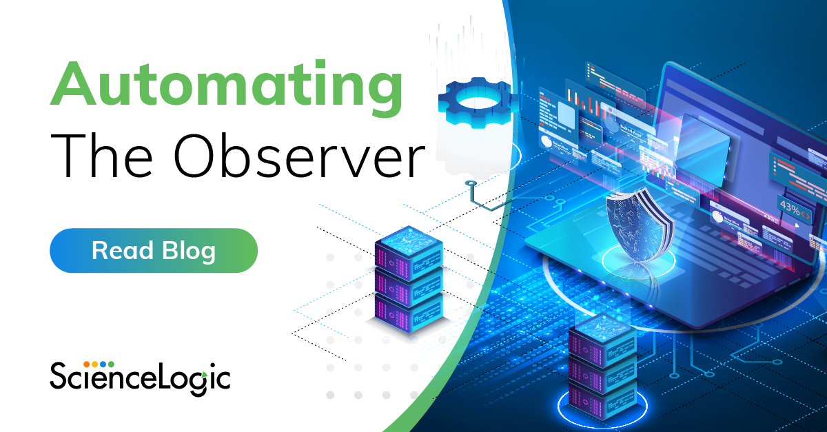 Part 3: Automating the Observer | ScienceLogic