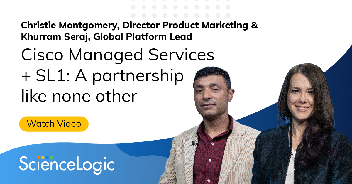 Cisco Managed Services + SL1: A partnership like none other. | ScienceLogic