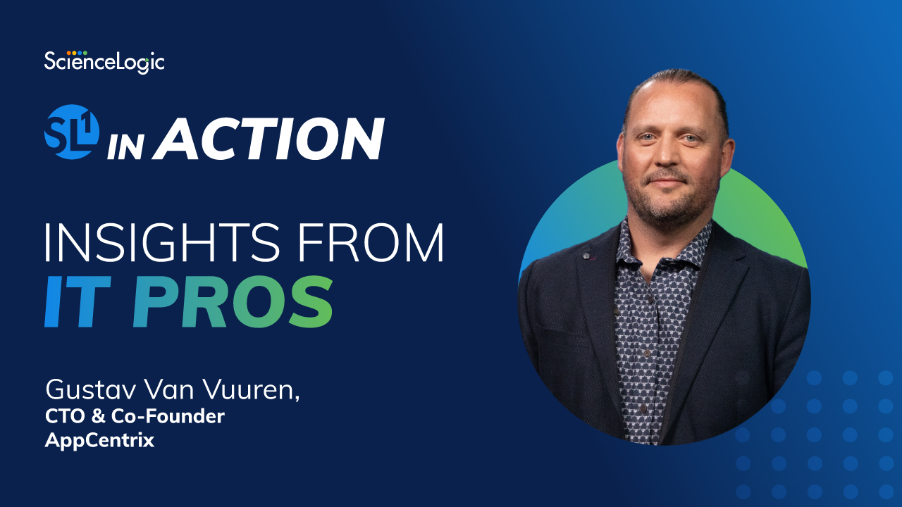 Insights from IT Pros - Gustav Van Vuuren | ScienceLogic
