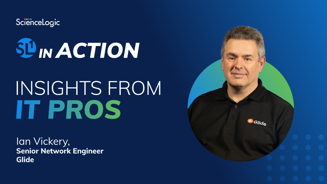 Insights from IT Pros - Ian Vickery | ScienceLogic