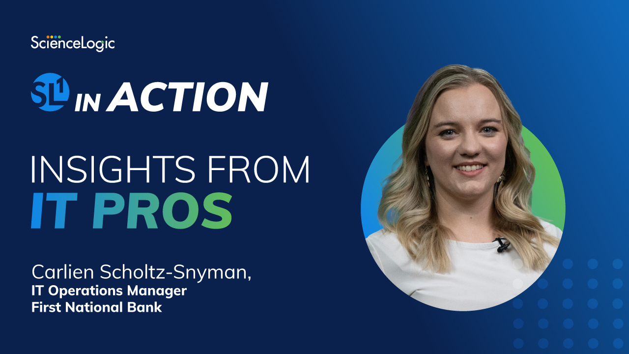 Insights from IT Pros - Carlien Scholtz-Snyman | ScienceLogic