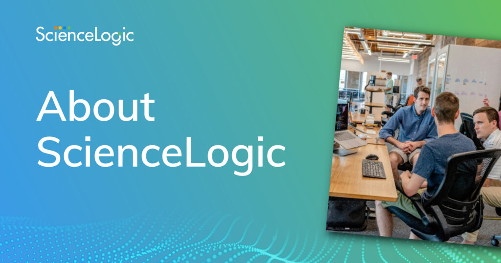 About ScienceLogic - The Leader in ITOM & AIOps | ScienceLogic